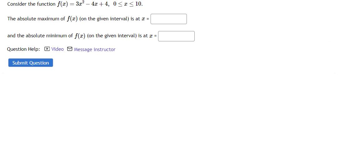 Solved Consider the function f(x)=3x2-4x+4,0≤x≤10.The | Chegg.com