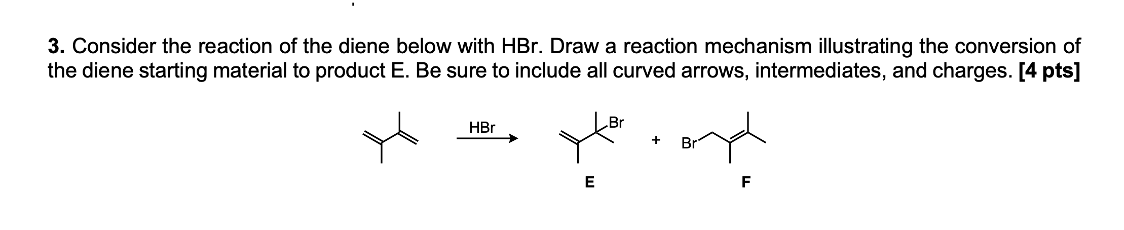 Solved 3. ﻿Consider the reaction of the diene below with HBr | Chegg.com