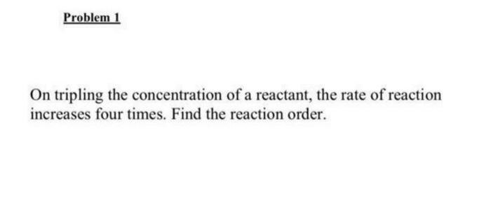 Solved on tripling the concentration of a reactant, the rate | Chegg.com