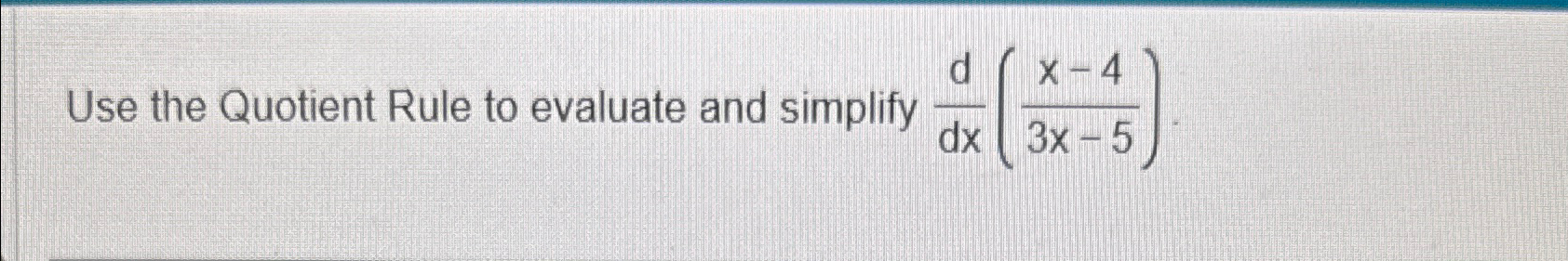Solved Use the Quotient Rule to evaluate and simplify | Chegg.com