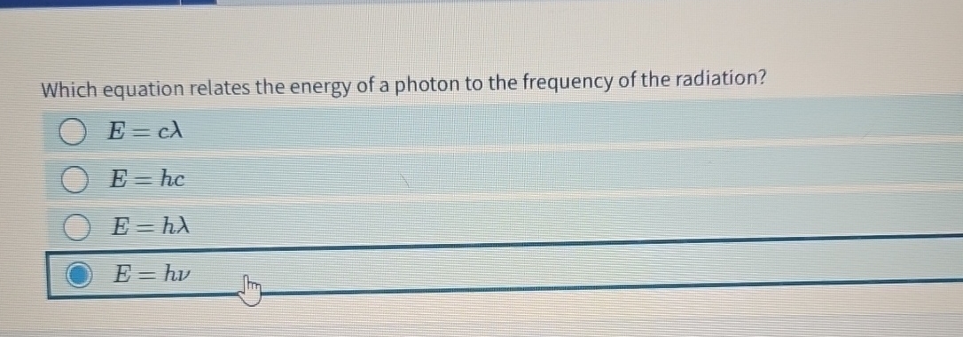 Solved Which equation relates the energy of a photon to the | Chegg.com