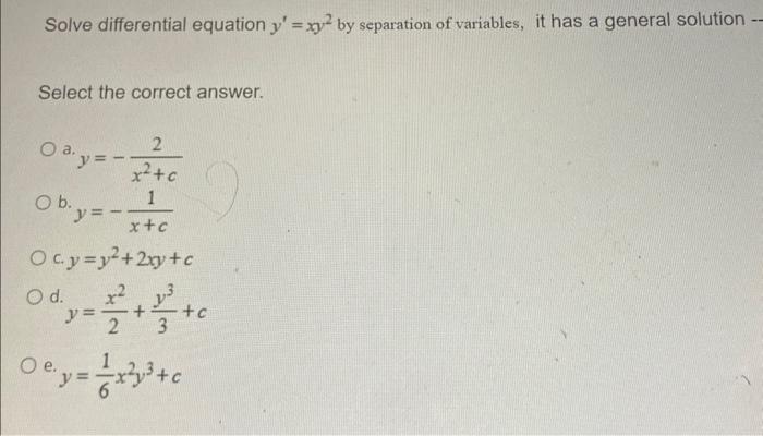 Solved Solve differential equation y′=xy2 by separation of | Chegg.com
