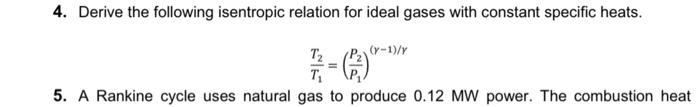 Solved Derive the following isentropic relation for ideal | Chegg.com
