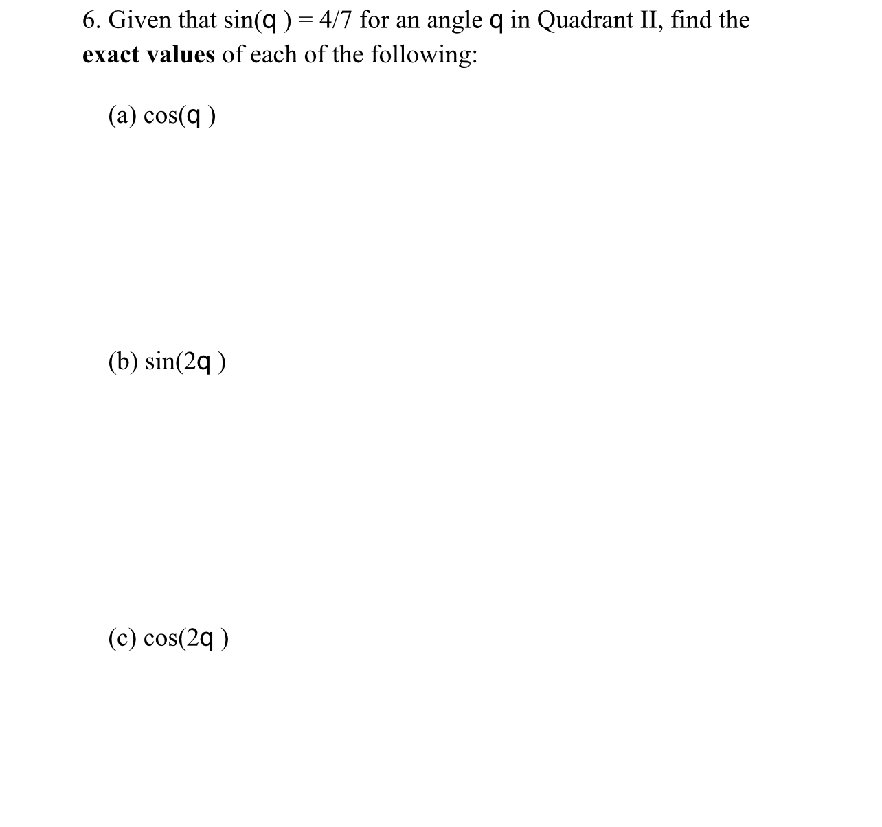 Solved Given that sin(q)=47 ﻿for an angle q ﻿in Quadrant II, | Chegg.com