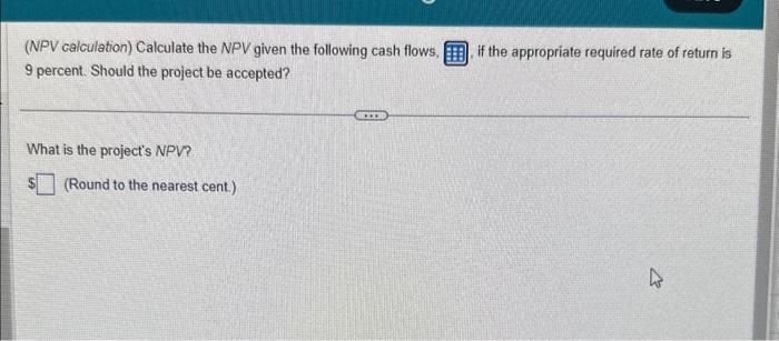 Solved (NPV calculation) Calculate the NPV given the | Chegg.com
