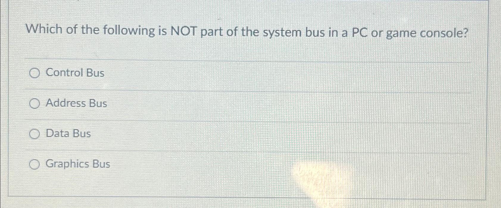 Solved Which of the following is NOT part of the system bus | Chegg.com