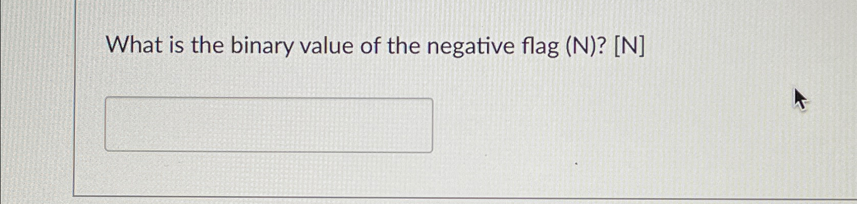 Solved What is the binary value of the negative flag | Chegg.com
