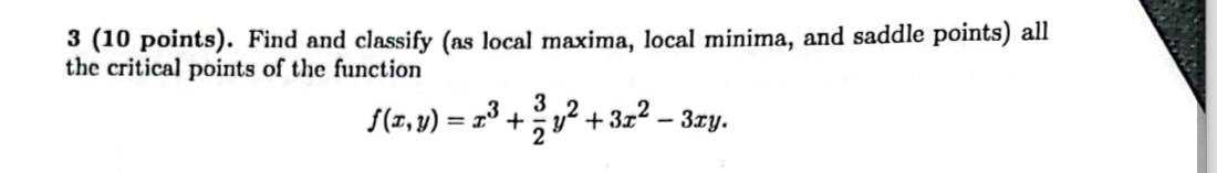 Solved 3 (10 ﻿points). ﻿Find and classify (as local maxima, | Chegg.com