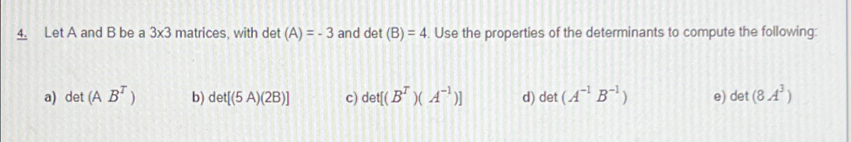 Solved Let A and B ﻿be a 3×3 ﻿matrices, with det(A)=-3 ﻿and | Chegg.com