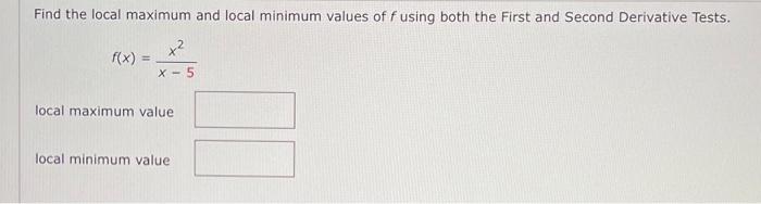 Solved Find the local maximum and local minimum values of f | Chegg.com