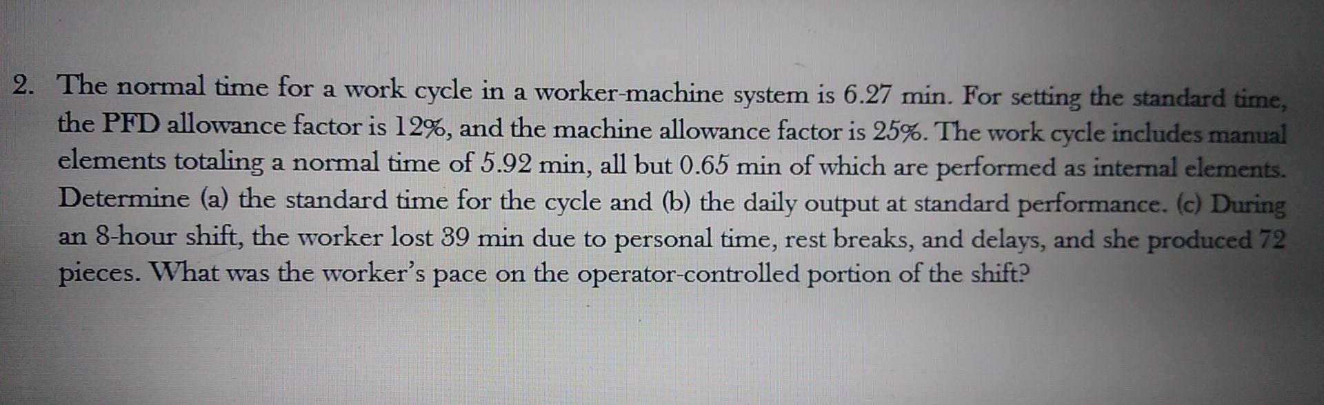 Solved 2. The normal time for a work cycle in a | Chegg.com