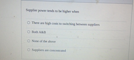 Solved Supplier power tends to be higher whenThere are high | Chegg.com