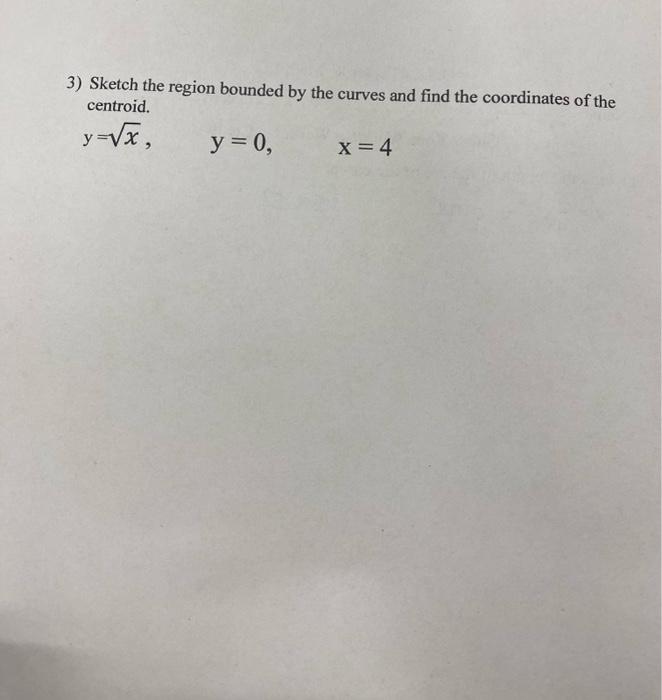Solved 3) Sketch the region bounded by the curves and find | Chegg.com