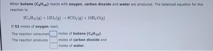 Solved When butane (C4H10) reacts with oxygen, carbon | Chegg.com
