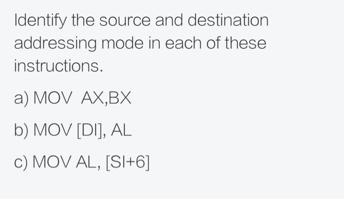 Solved Identify the source and destination addressing mode | Chegg.com