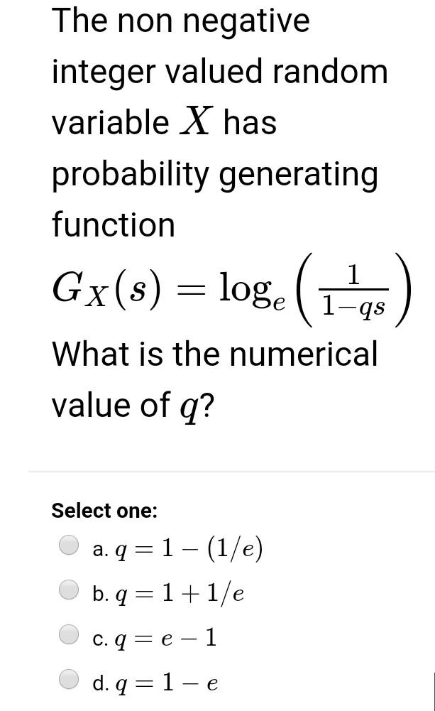 Solved The non negative integer valued random variable X has | Chegg.com Solved The non negative integer valued random variable X has | Chegg.com