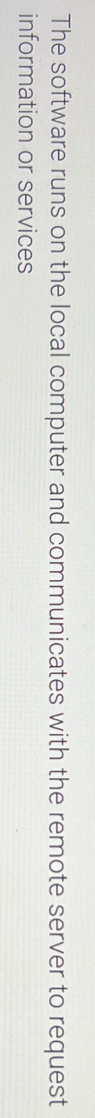 Solved The software runs on the local computer and | Chegg.com