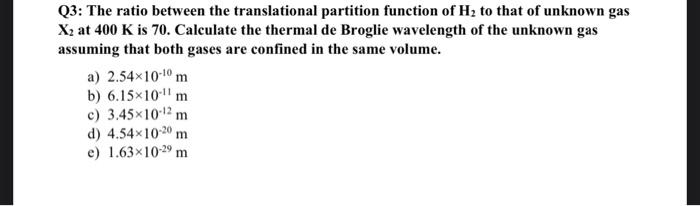 Solved Q3: The ratio between the translational partition | Chegg.com