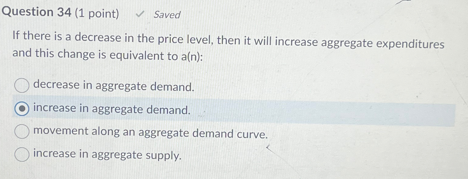 Solved Question 34 (1 ﻿point)SavedIf there is a decrease in | Chegg.com
