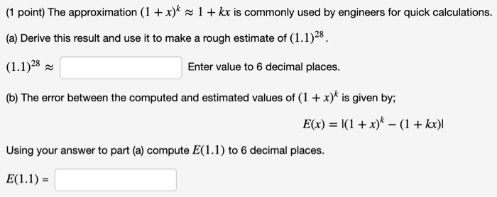 Solved (1 point) The approximation (1 + x)" 1 + kx is | Chegg.com