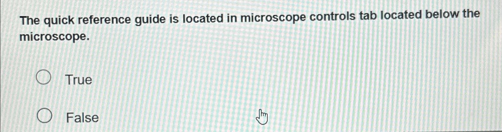 Solved The quick reference guide is located in microscope | Chegg.com