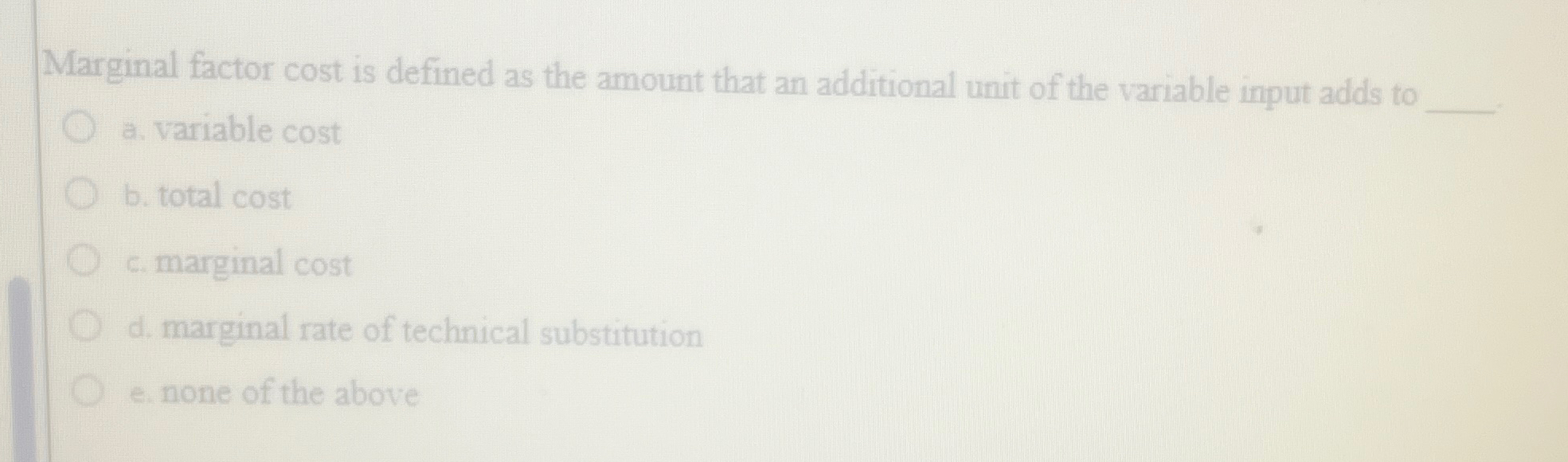 Solved Marginal factor cost is defined as the amount that an | Chegg.com