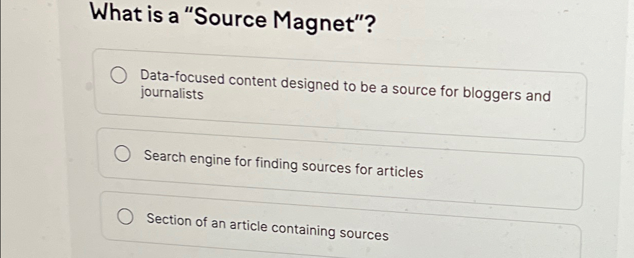 Solved What is a "Source Magnet"?Data-focused content | Chegg.com