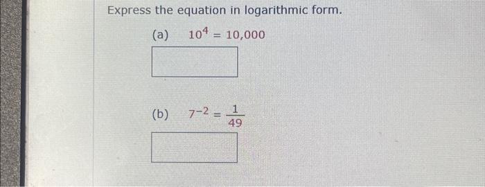 Solved Express the equation in logarithmic form. (a) | Chegg.com
