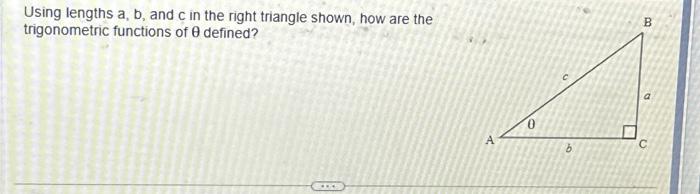 Solved Using lengths a, b, and c in the right triangle | Chegg.com