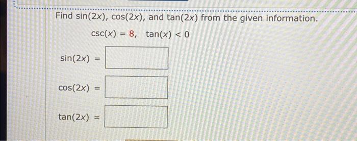 Solved Find sin(2x),cos(2x), and tan(2x) from the given | Chegg.com