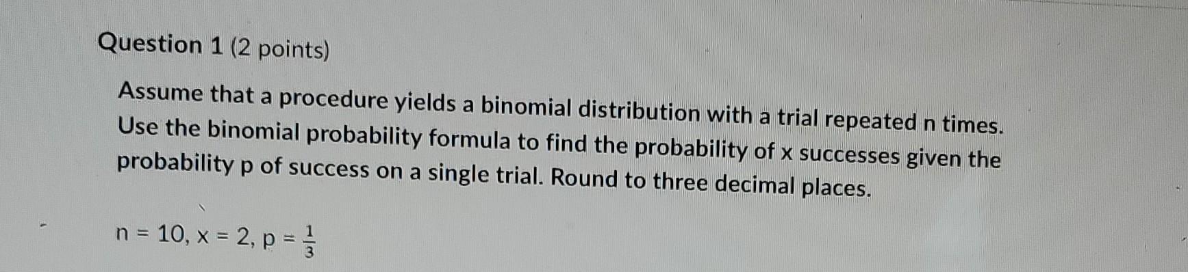 Solved Question 1 (2 points) Assume that a procedure yields | Chegg.com