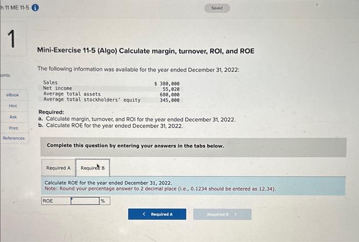 Solved Mini-Exercise 11-5 (Algo) Calculate margin, turnover, | Chegg.com