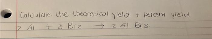 Solved Calculate the theoretical yield + percent yield. ZAI | Chegg.com