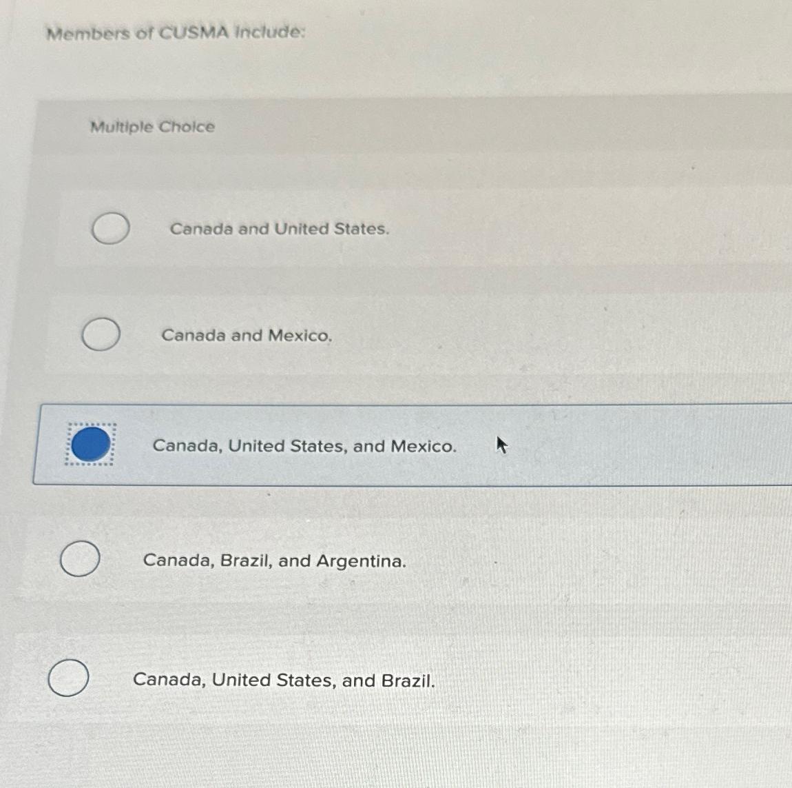 Solved Members of CUSMA include:Multiple ChoiceCanada and | Chegg.com