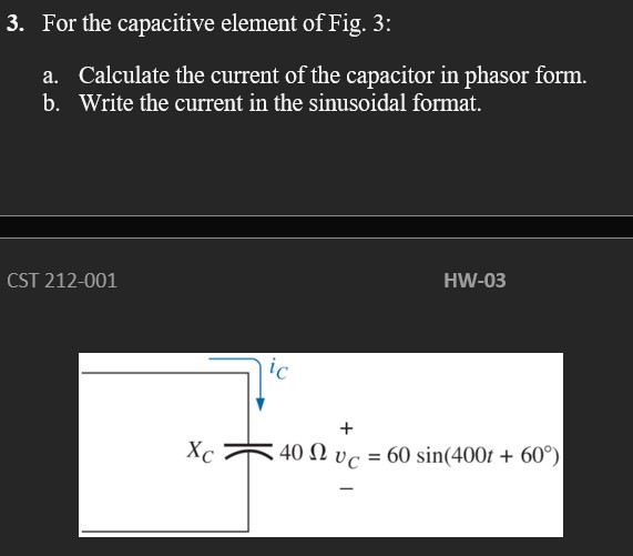 Solved For the capacitive element of Fig. 3:a. ﻿Calculate | Chegg.com