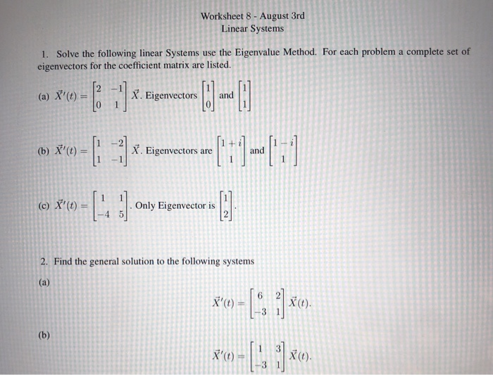 Solved Worksheet 8 - August 3rd Linear Systems 1. Solve the | Chegg.com Solved Worksheet 8 - August 3rd Linear Systems 1. Solve the | Chegg.com