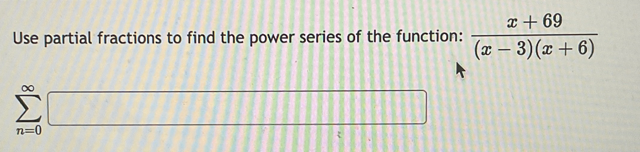 Solved Use partial fractions to find the power series of the | Chegg.com