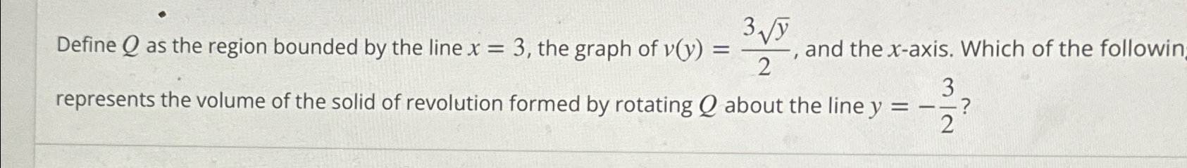 Solved Define Q ﻿as the region bounded by the line x=3, ﻿the | Chegg.com