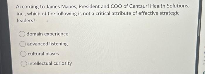 Solved According to James Mapes, President and COO of | Chegg.com