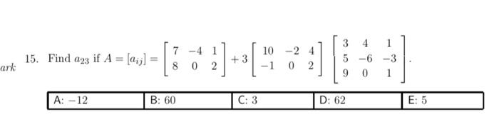 Solved A=[aij]=[78−4012]+3[10−1−2042]⎣⎡3594−601−31⎦⎤ | Chegg.com