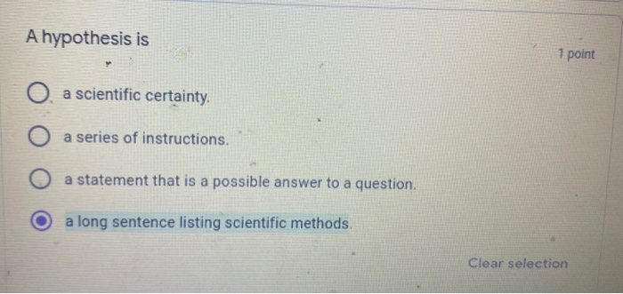 Solved A hypothesis is 1 point a scientific certainty. a | Chegg.com