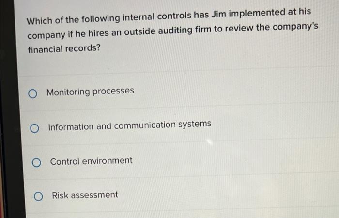 Solved Which of the following internal controls has Jim | Chegg.com