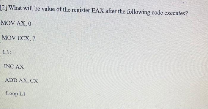 Solved [2] What will be value of the register EAX after the | Chegg.com