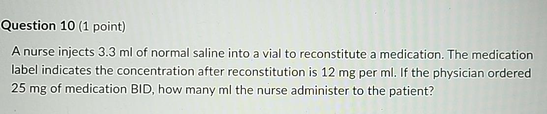 Solved Question 10 (1 ﻿point)A nurse injects 3.3ml ﻿of | Chegg.com