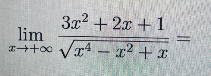 Solved limx→+∞x4−x2+x3x2+2x+1= | Chegg.com