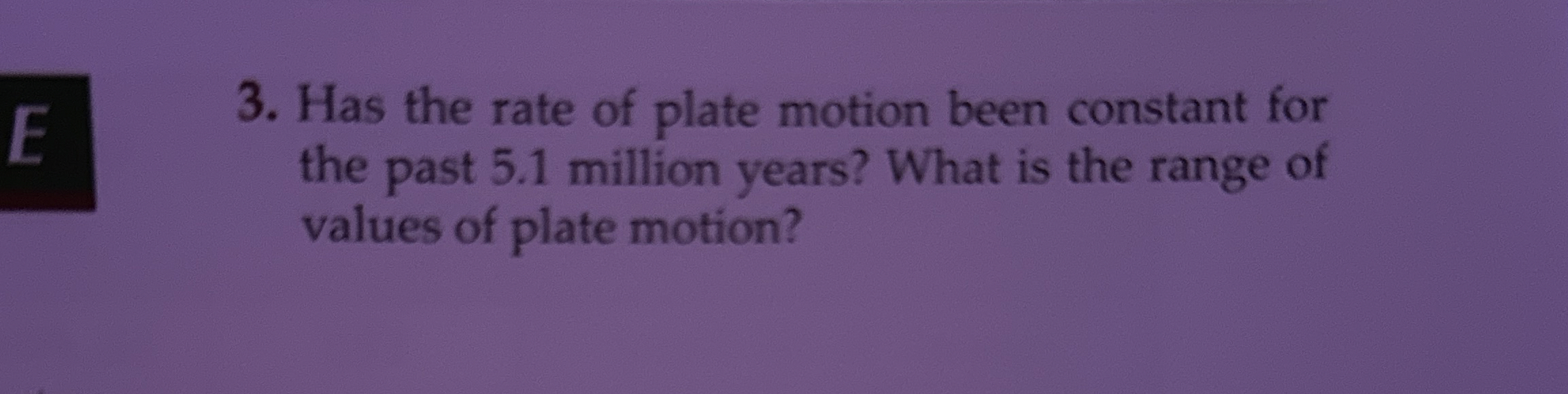 Solved Has the rate of plate motion been constant forthe | Chegg.com