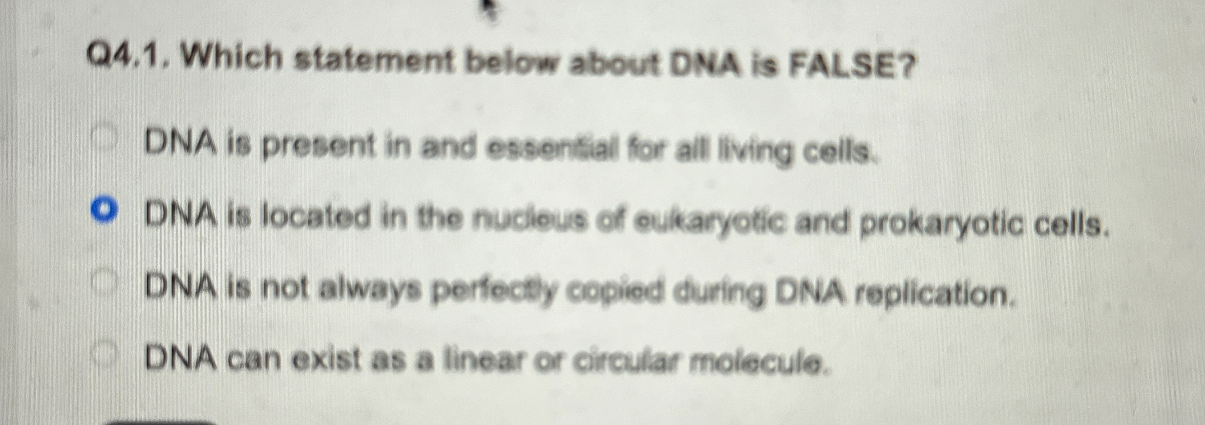 Solved Q4.1. ﻿Which statement below about DNA is FALSE?DNA | Chegg.com
