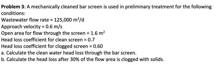 Solved Problem 3: A mechanically cleaned bar screen is used | Chegg.com