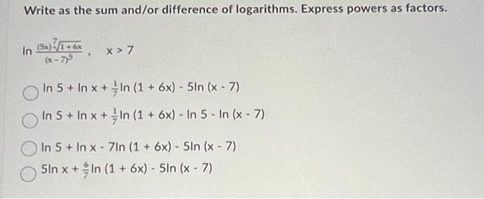 Solved Write as the sum and/or difference of logarithms. | Chegg.com