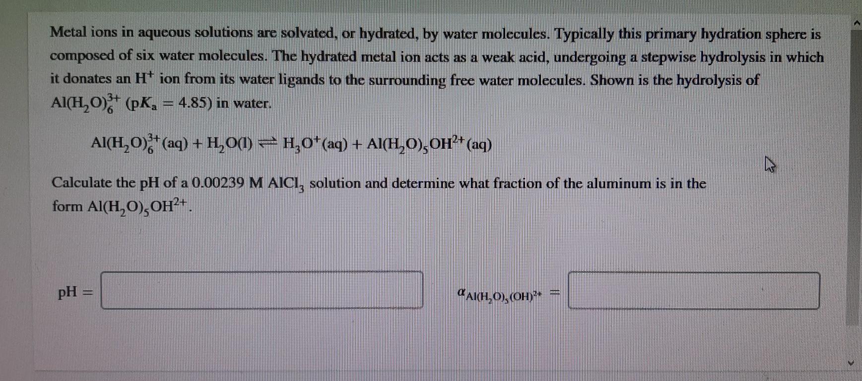 Solved Metal ions in aqueous solutions are solvated, or | Chegg.com